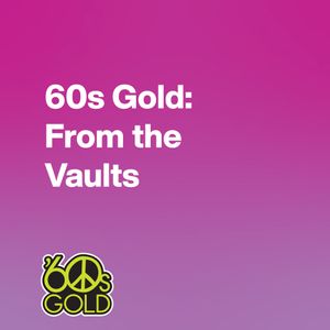 60s Gold: From the Vaults | SiriusXM Canada