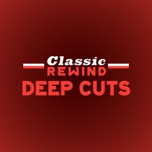 Classic Rewind Deep Cuts | SiriusXM Canada